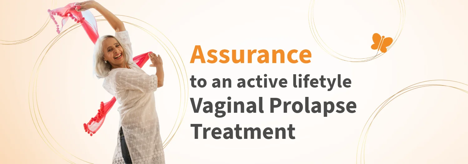 Vaginal Prolapse Treatment: Dealing with mild to severe conditions